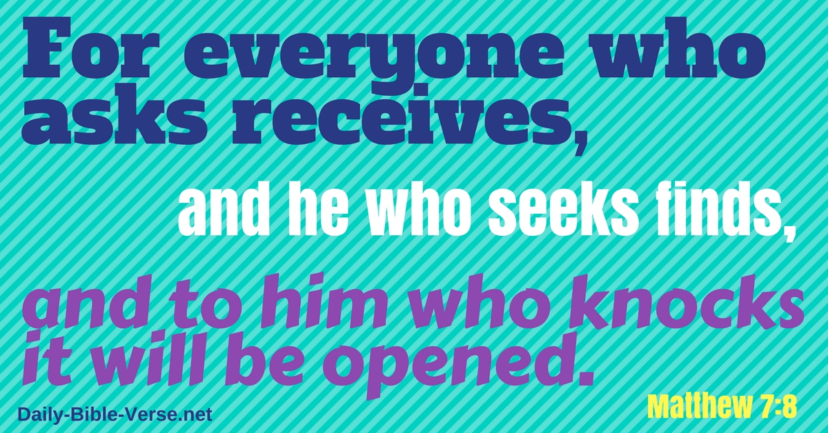 Daily Bible Verse | Prayer | Matthew 7:8 (NASB)
